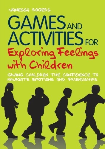 Games and Activities for Exploring Feelings with Children – ABC School ...